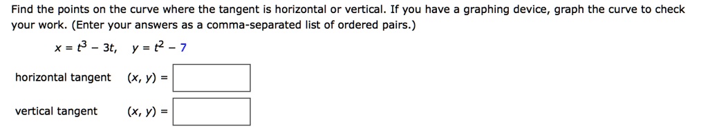 SOLVED: Find the points on the curve where the tangent is horizontal or vertical. If you have a ...
