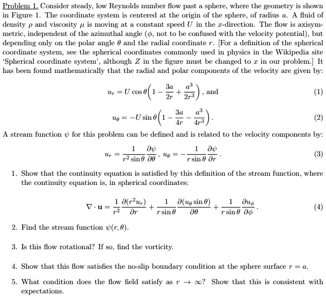 Problem 1. Consider steady, low Reynolds number flow past a sphere ...