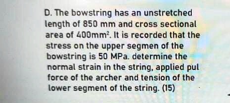 full solution with answer in 3 decimal places dthe bowstring has an ...