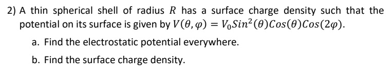 SOLVED: A thin spherical shell of radius R has a surface charge density ...