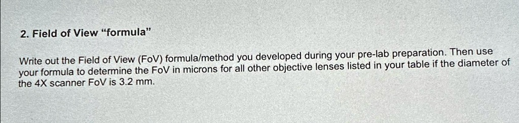 2. Field of View "formula" Write out the Field of View (FoV) formula ...