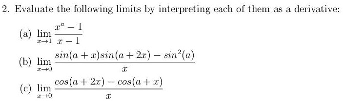 SOLVED: 2. Evaluate the following limits by interpreting each of them ...