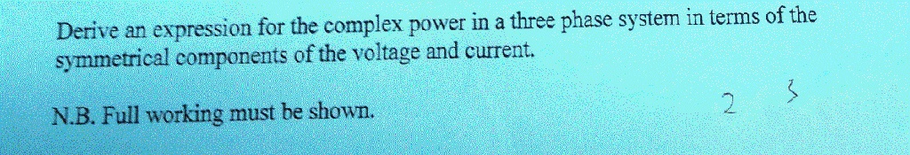 derive an expression for the complex power in a three phase system in terms of the symmetrical ...
