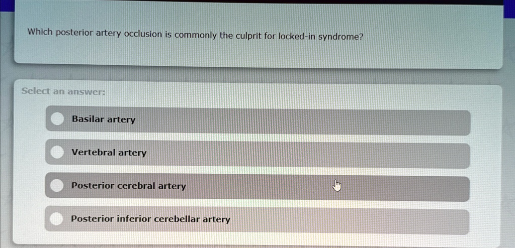 Which Posterior Artery Occlusion Is Commonly The Culprit For Locked In