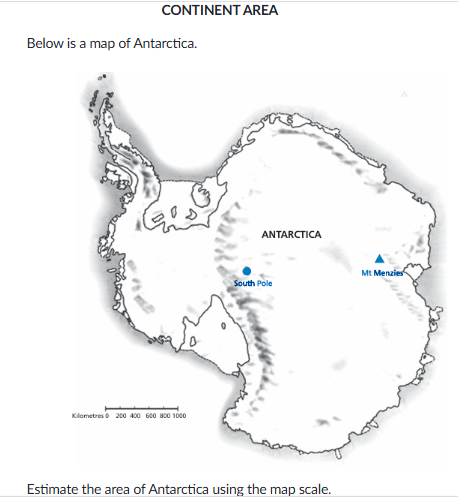CONTINENT AREA Below is a map of Antarctica. Estimate the area of ...