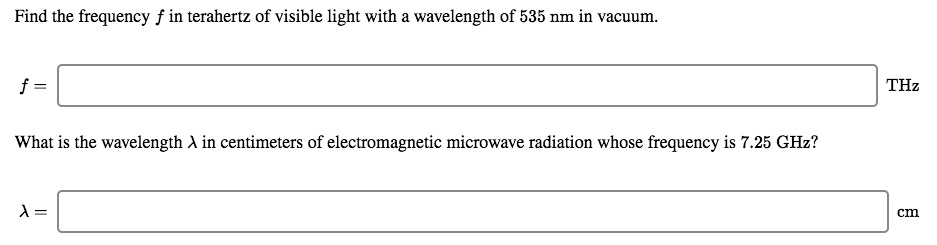 SOLVED: Find the frequency f in terahertz of visible light with ...