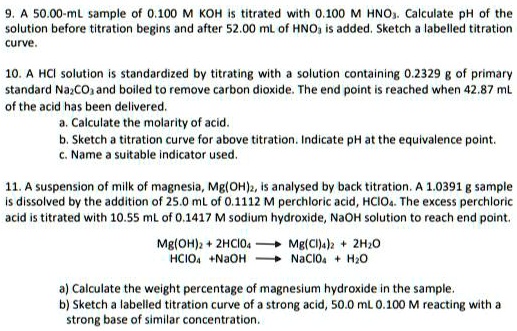 9. A 50.00-mL sample of 0.100 M KOH is titrated with 0.100 M HNO3 ...