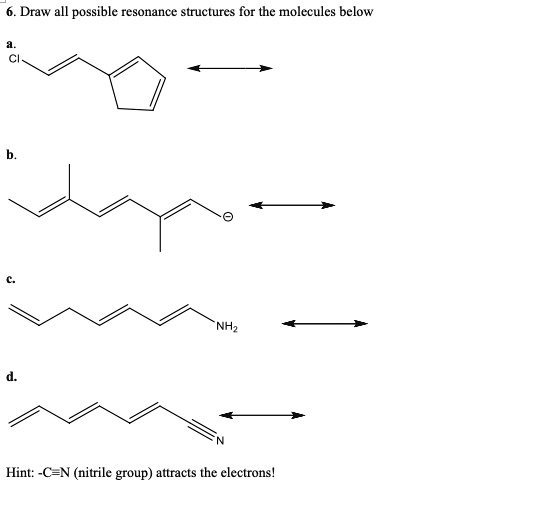 SOLVED: Draw all possible resonance structures for the molecules below Hint: -C=N (nitrile group ...