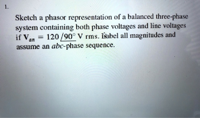 SOLVED: Sketch a phasor representation of a balanced three-phase system ...