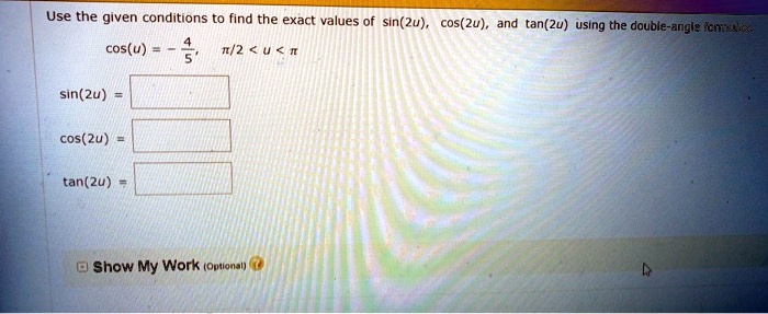 SOLVED: Use the given conditions to find the exact values of sin(2u ...