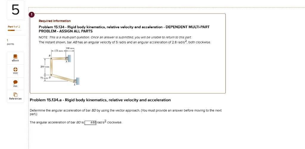 SOLVED: Required Information Part 1 of 2 Problem 15.134 - Rigid body kinematics, relative ...