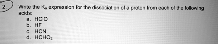 SOLVED: Write the Ka expression for the dissociation of a proton from each of the following ...