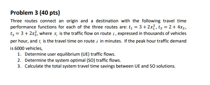 SOLVED: Three routes connect an origin and a destination with the ...