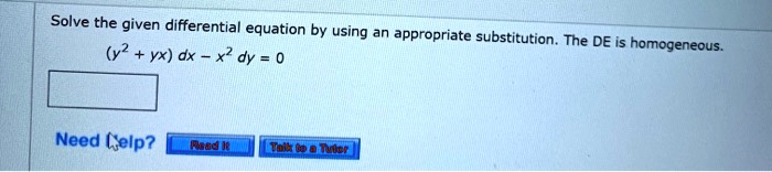 SOLVED: Solve the given differential equation by using an appropriate substitution. The DE is ...