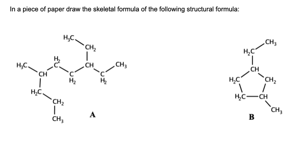 draw the skeletal formula of the following structural formula: In a piece of paper draw the ...