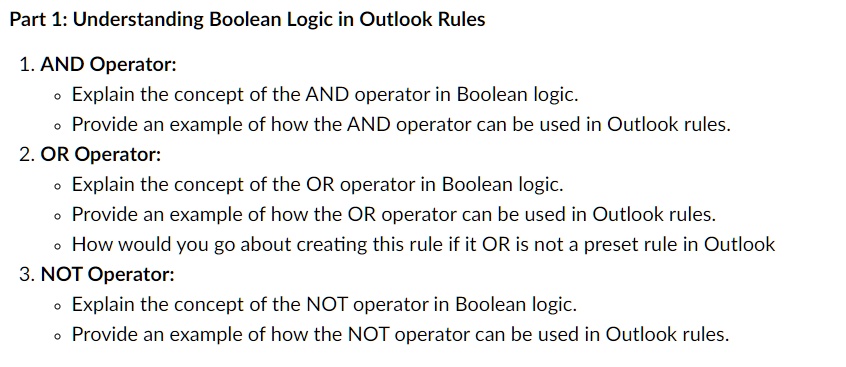 Part 1: Understanding Boolean Logic in Outlook Rules 1. AND Operator: • Explain the concept of ...