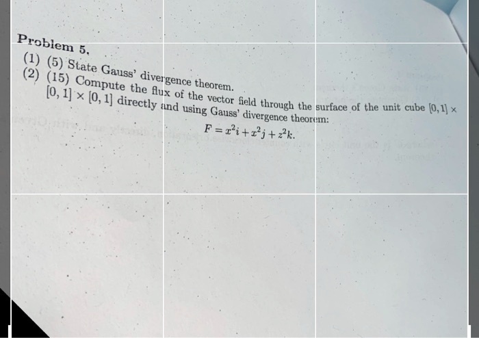 SOLVED:Probiem (5) State (15) Gauss' Compute divergence _ the dux of ... SOLVED:Probiem (5) State (15) Gauss' Compute divergence _ the dux of ...