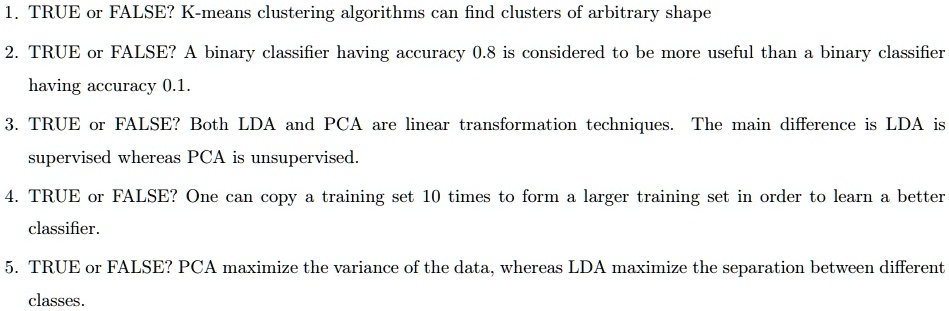 Solved True Or False K Means Clustering Algorithms Can Find Clusters Of Arbitrary Shape True