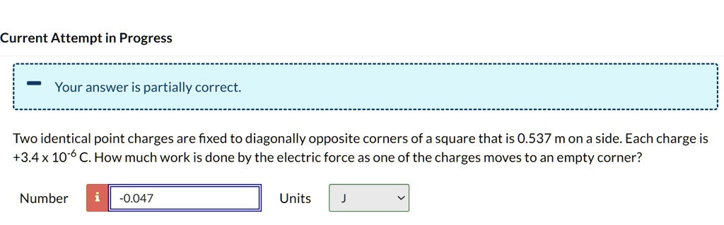 SOLVED: Texts: Current Attempt in Progress Your answer is partially correct. Two identical point ...