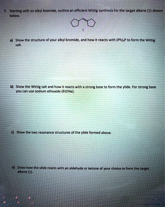 7. Starting with an alkyl bromide, outline an efficient Wittig ...