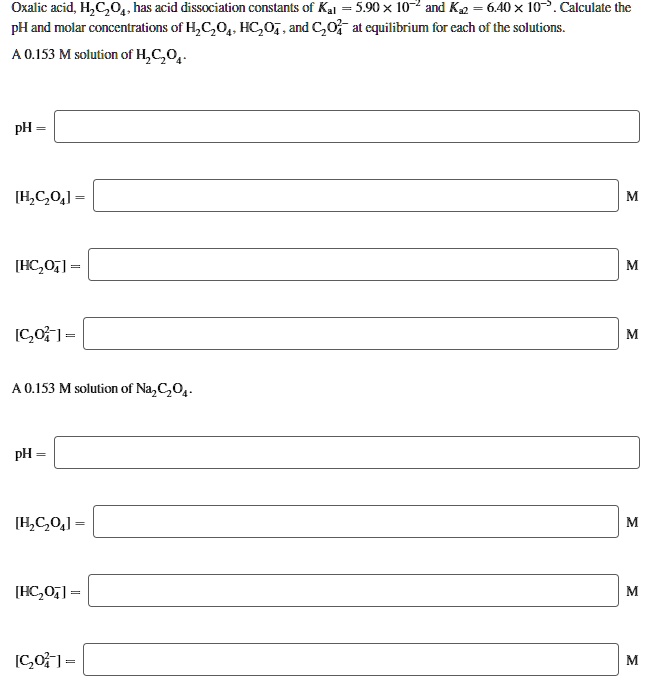 SOLVED: Oxalic acid, H2C2O4, has acid dissociation constants of K1 = 5. ...