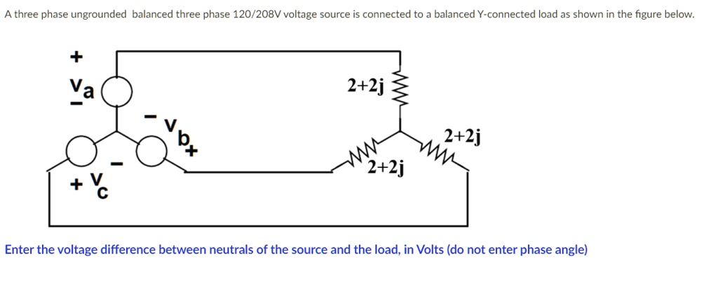 SOLVED: A three phase ungrounded balanced three phase 120/208V voltage source is connected to ...