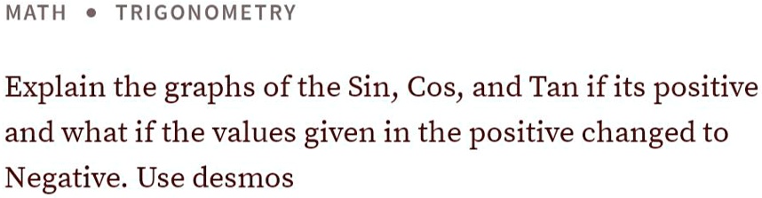 MATH TRIGONOMETRY Explain the graphs of the sine, cosine, and tangent ...