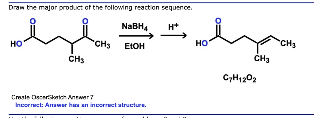 SOLVED: Draw the major product of the following reaction sequence: NaBH4 'CH3 EtOH CH3 H+ HO- HO ...