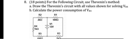SOLVED: 8. 18 points) For the Following Circuit, use Thevenin's method ...
