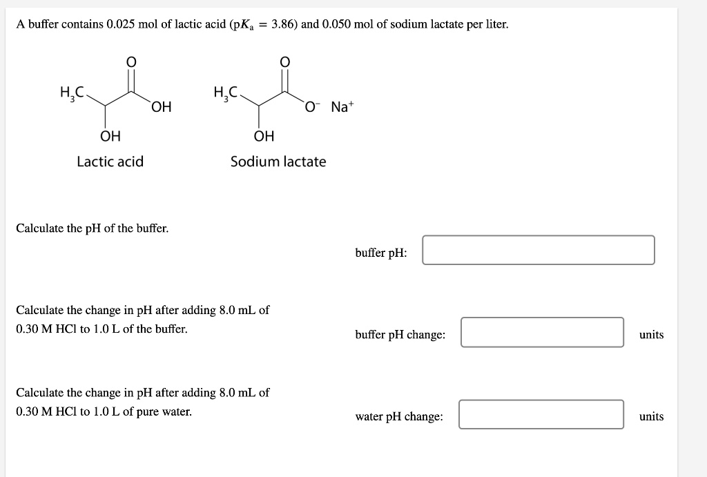 SOLVED: buffer contains 0.025 mol of lactic acid (pKa 3.86) and 0.050 ...