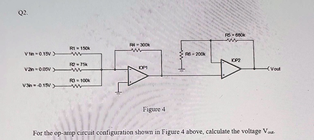 SOLVED: For the op-amp circuit configuration shown in Figure 4 above, calculate the voltage Vout.