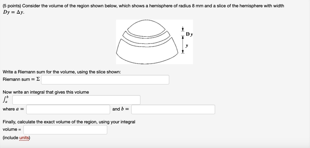 SOLVED: 5 points) Consider the volume of the region shown below; which ...