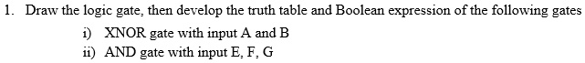 SOLVED: Draw the logic gate then develop the truth table and Boolean ...