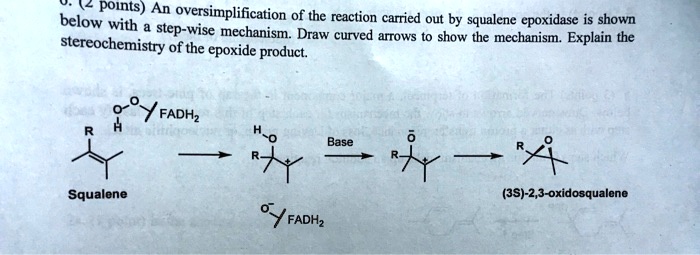SOLVED: (2 points) An below with oversimplification of the reaction carried out by squalene ...