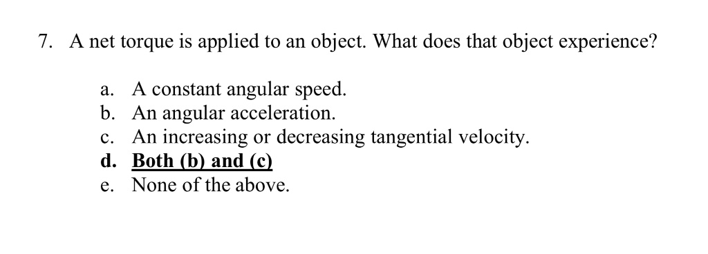 SOLVED: 7 A net torque is applied to an object What does that object experience? A constant ...
