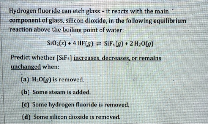 hydrogen fluoride can etch glass itreacts with the main component ol ...