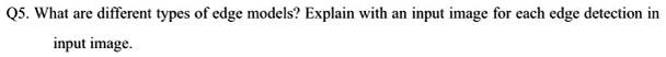 Q5. What are different types of edge models? Explain with an input ...