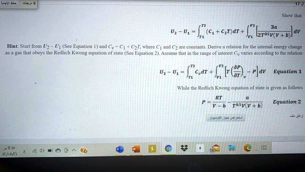 Show that ∫T1^T2 (C1 + C2T)dT + ∫V1^V2 [(3a)/(2T^0.5V(V+b))]dV Hint ...