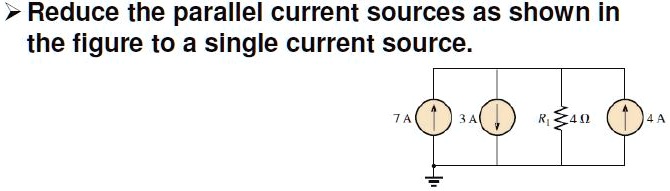 SOLVED: Current Sources in Parallel and Series >Reduce the parallel ... SOLVED: Current Sources in Parallel and Series >Reduce the parallel ...