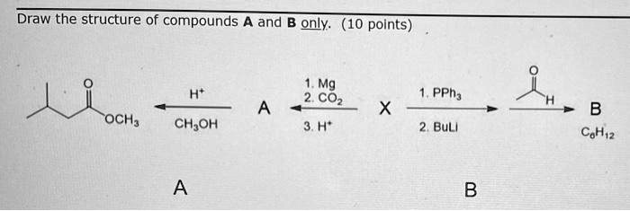 SOLVED:Draw the structure of compounds A and B only. (10 points) Mg 2 ...