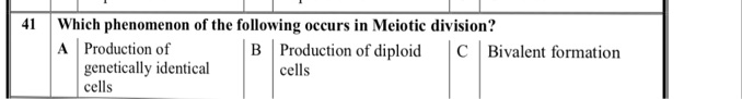 41 Which phenomenon of the following occurs in Meiotic division? A ...