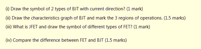 SOLVED: Draw the symbol of 2 types of BJT with current direction? (1 mark) Draw the ...