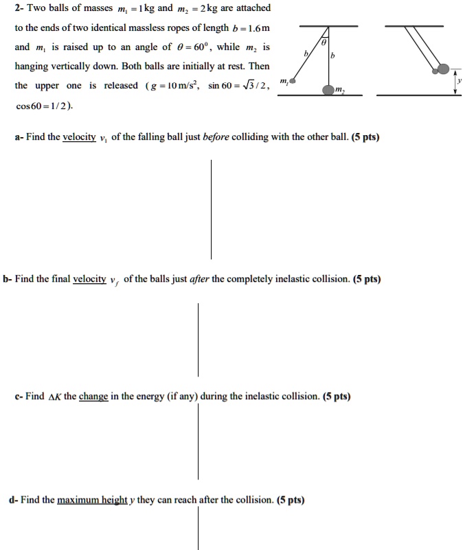 SOLVED: 2 - Two balls of masses Ikg and m 2kg are attached to the ends of two identical massless ...