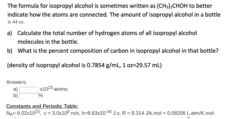 SOLVED: The formula for isopropyl alcohol is sometimes written as (CH3 ...