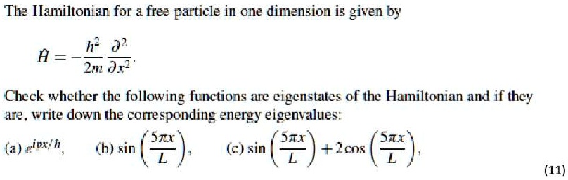 SOLVED: The Hamiltonian for a free particle in one dimension is given by H = -Ä§Â²/(2m) âˆ‚Â²/âˆ ...