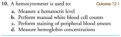 SOLVED: A hemocytometer is used to: Outcome 12-1 a. Measure a ...