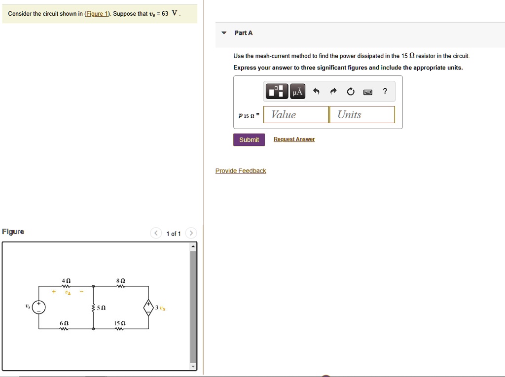 SOLVED: Consider the circuit shown in Figure 1. Suppose that vs = 63 V. Use the mesh-current ...