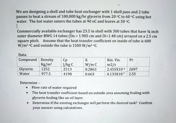 SOLVED: pls help We are designing a shell and tube heat exchanger with ...