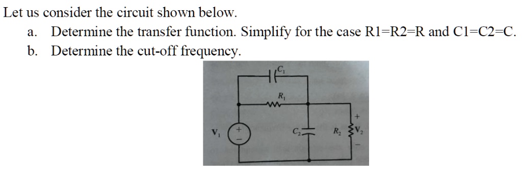 SOLVED: Let us consider the circuit shown below a. Determine the ...