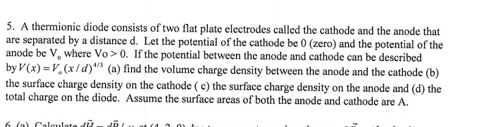 5 a thermionic diode consists of two flat plate electrodes called the ...